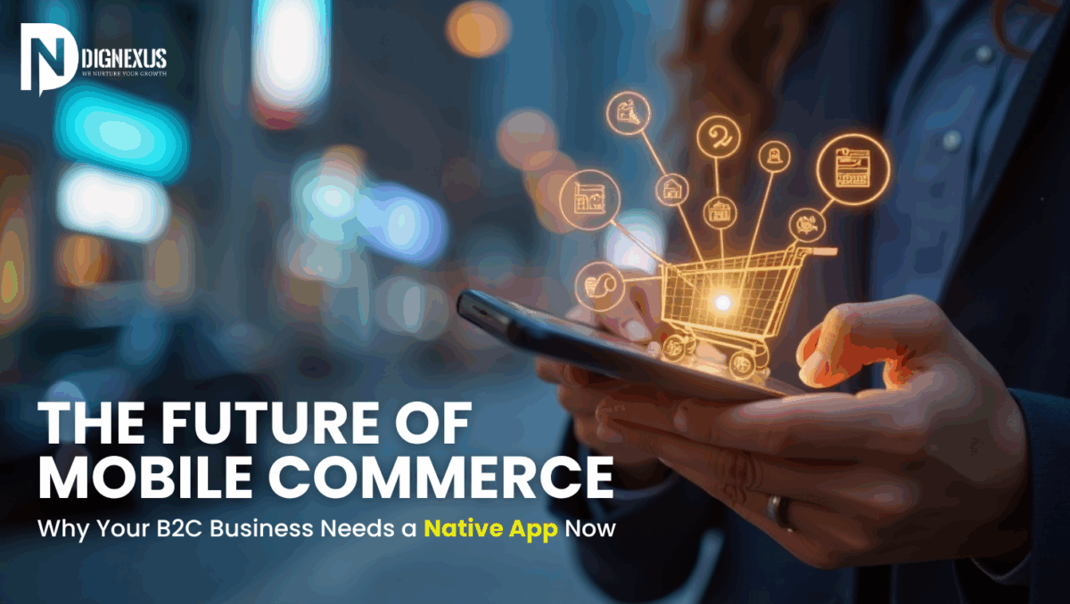 Future of Mobile Commerce: Why B2C Needs Native Apps